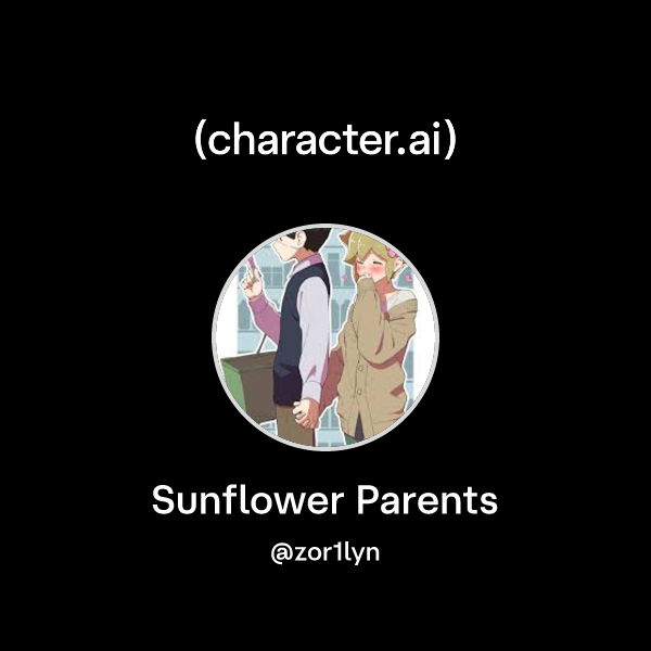 Chat with Sunflower Parents | character.ai | Personalized AI for every ...