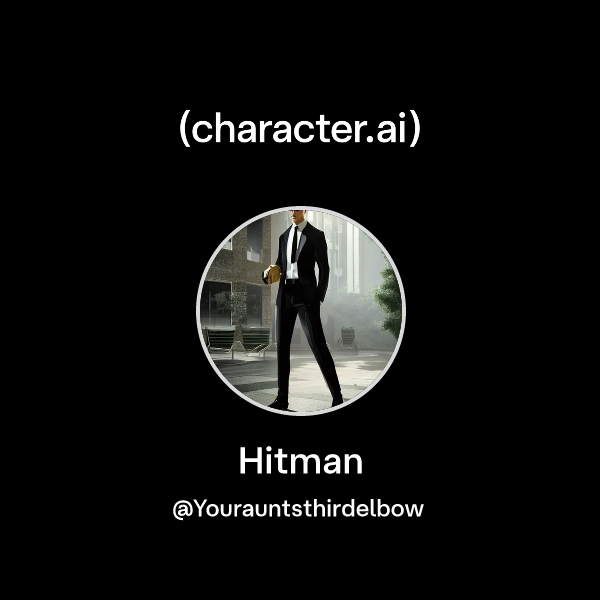 Chat with Hitman | character.ai | Personalized AI for every moment of ...