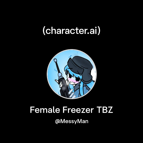 Chat with Female Freezer TBZ | character.ai | AI Chat, Reimagined–Your ...