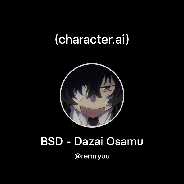 Chat with BSD - Dazai Osamu | character.ai | AI Chat, Reimagined–Your ...