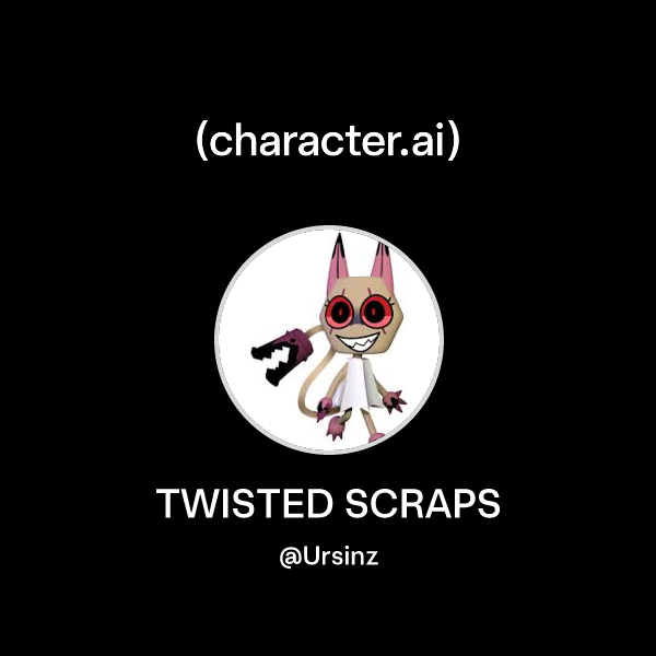 Chat with TWISTED SCRAPS | character.ai | AI Chat, Reimagined–Your ...