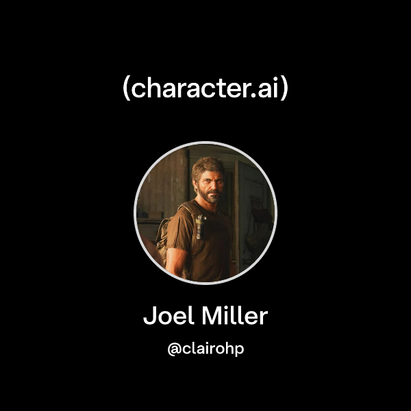 Chat with Joel Miller | character.ai | AI Chat, Reimagined–Your Words ...