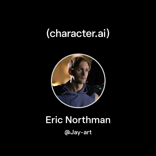 Chat with Eric Northman | character.ai | AI Chat, Reimagined–Your Words ...
