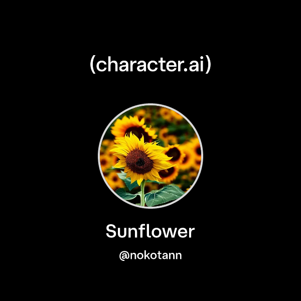 Chat with Sunflower | character.ai | Personalized AI for every moment ...