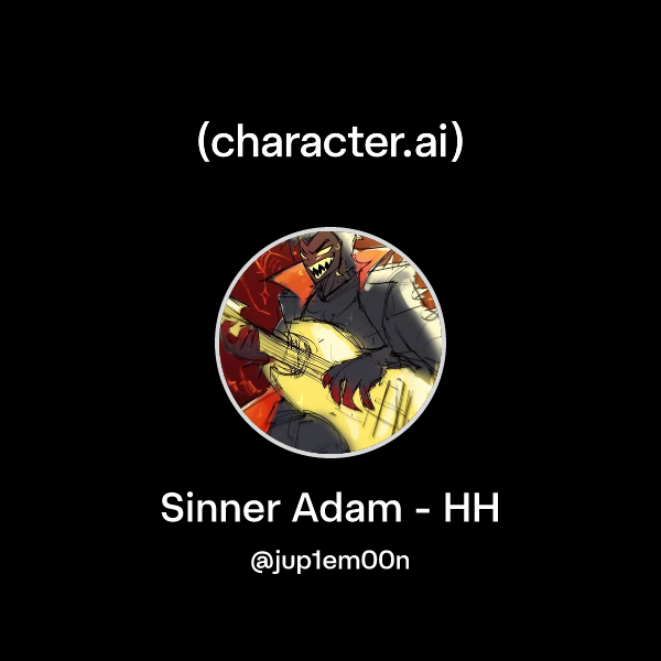 Chat with Sinner Adam - HH | character.ai | Personalized AI for every ...