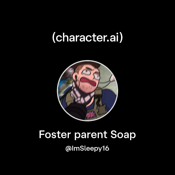Chat with Foster parent Soap | character.ai | AI Chat, Reimagined–Your ...
