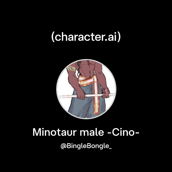 Chat with Minotaur male -Cino- | character.ai | AI Chat, Reimagined ...