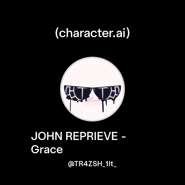 Chat with JOHN REPRIEVE -Grace | character.ai | AI Chat, Reimagined ...