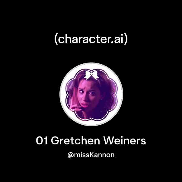 Chat with 01 Gretchen Weiners | character.ai | AI Chat, Reimagined–Your ...