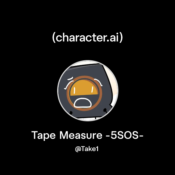 Chat with Tape Measure -5SOS- | character.ai | AI Chat, Reimagined–Your ...