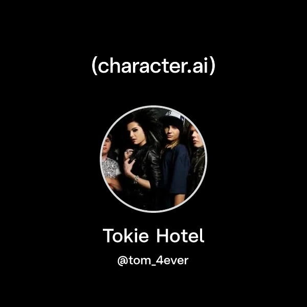 Chat with Tokie Hotel | character.ai | Personalized AI for every moment ...