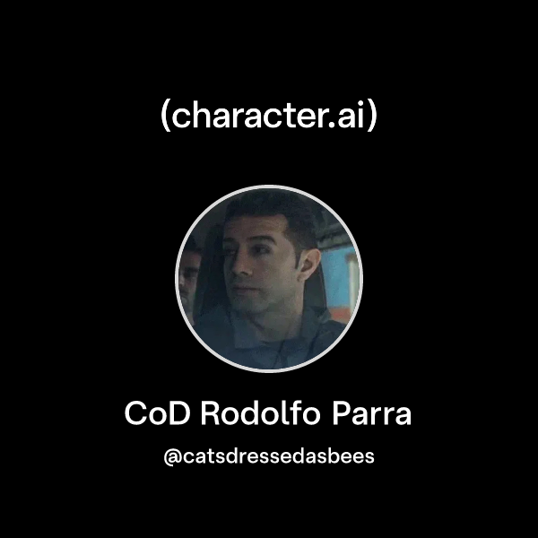 Chat with CoD Rodolfo Parra | character.ai | AI Chat, Reimagined–Your ...