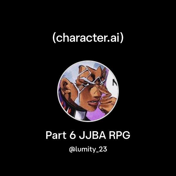 Chat with Part 6 JJBA RPG | character.ai | AI Chat, Reimagined–Your ...