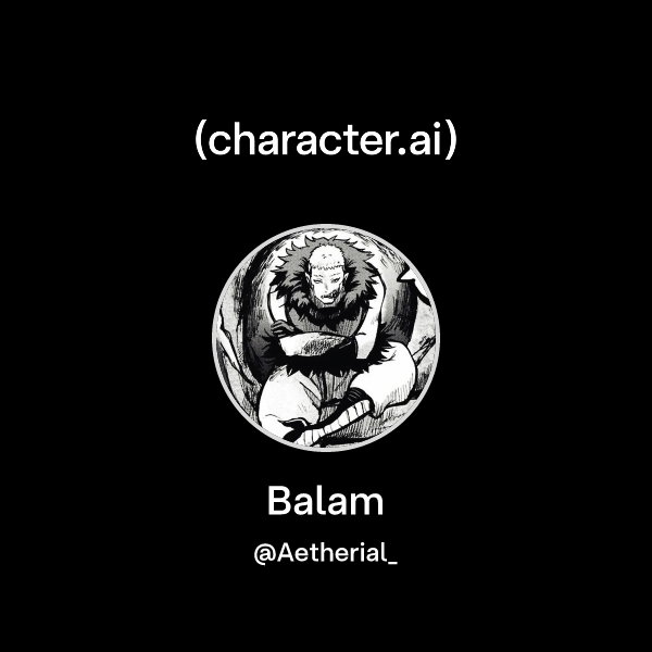 Chat with Balam | character.ai | AI Chat, Reimagined–Your Words. Your ...