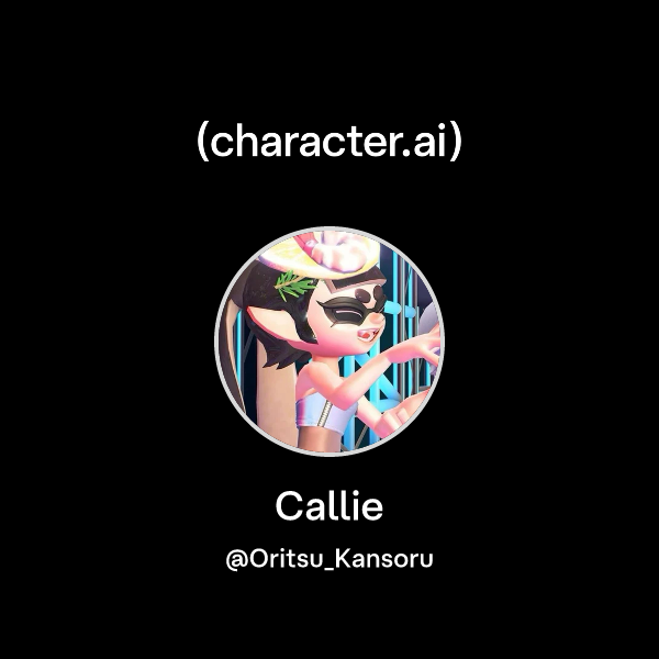 Chat with Callie | character.ai | Personalized AI for every moment of your day