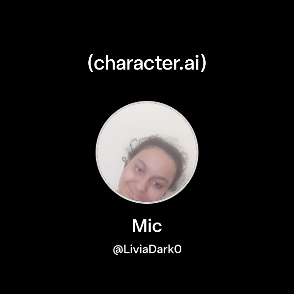Chat with Mic | character.ai | Personalized AI for every moment of your day