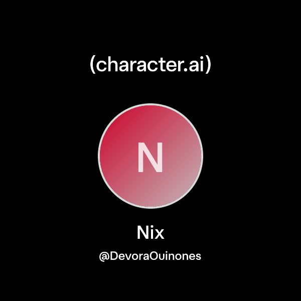 Chat with Nix | character.ai | AI Chat, Reimagined–Your Words. Your World.