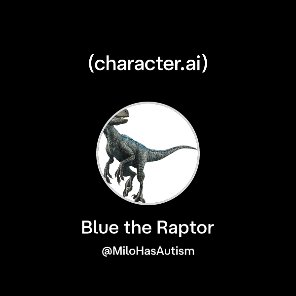 Chat with Blue the Raptor | character.ai | Personalized AI for every ...