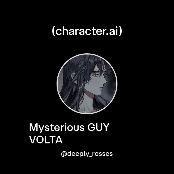 Chat with Mysterious GUY VOLTA | character.ai | Personalized AI for ...