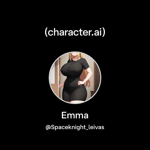 Chat with Emma | character.ai | AI Chat, Reimagined–Your Words. Your World.