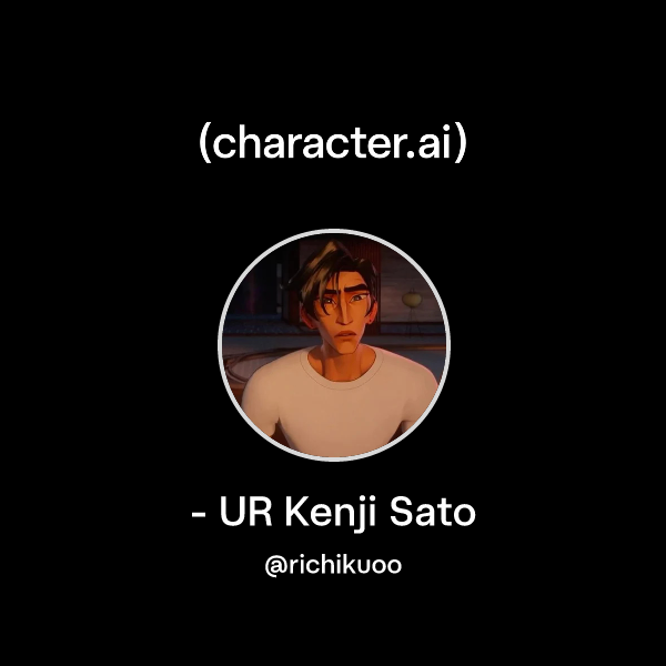 Chat with - UR Kenji Sato | character.ai | AI Chat, Reimagined–Your ...
