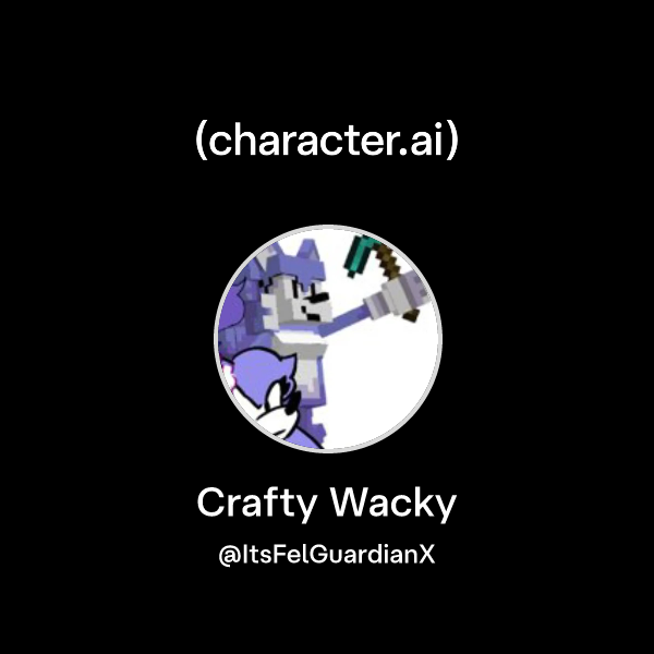 Chat with Crafty Wacky | character.ai | Personalized AI for every ...