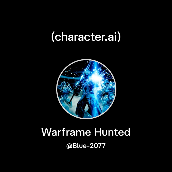 Chat with Warframe Hunted | character.ai | AI Chat, Reimagined–Your ...