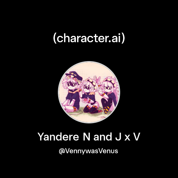 Chat with Yandere N and J x V | character.ai | AI Chat, Reimagined–Your ...