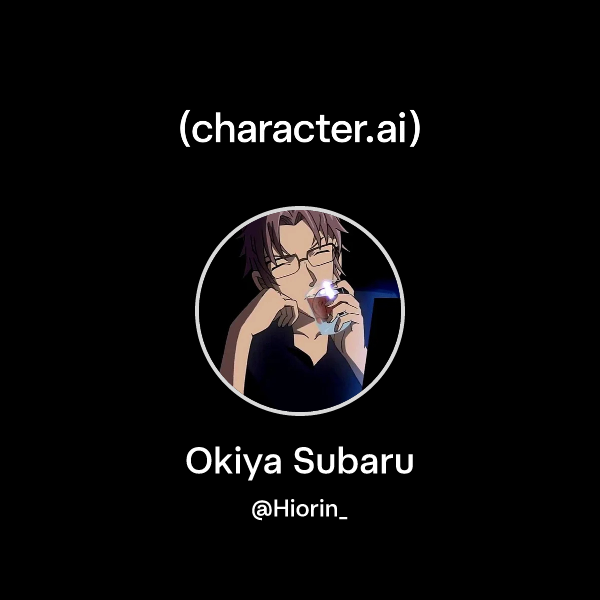 Chat with Okiya Subaru | character.ai | AI Chat, Reimagined–Your Words. Your World.
