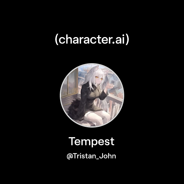 Chat with Tempest | character.ai | Personalized AI for every moment of ...