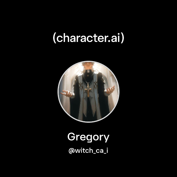 Chat with Gregory | character.ai | AI Chat, Reimagined–Your Words. Your ...