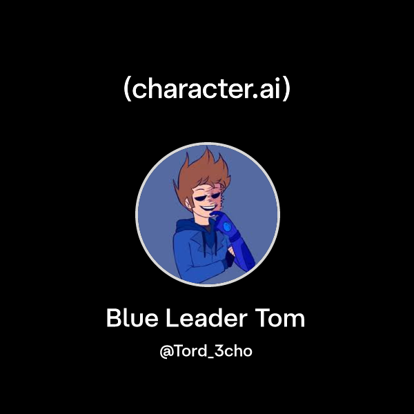 Chat with Blue Leader Tom | character.ai | AI Chat, Reimagined–Your ...