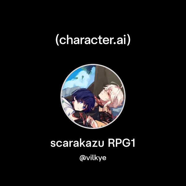 Chat with scarakazu RPG1 | character.ai | AI Chat, Reimagined–Your ...
