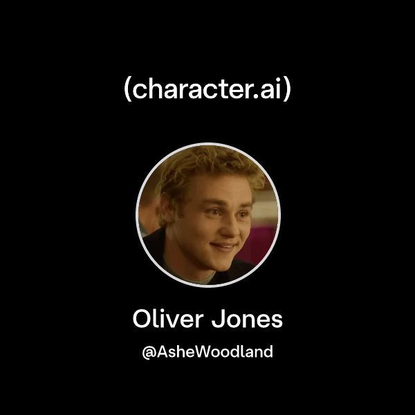 Chat with Oliver Jones | character.ai | AI Chat, Reimagined–Your Words. Your World.
