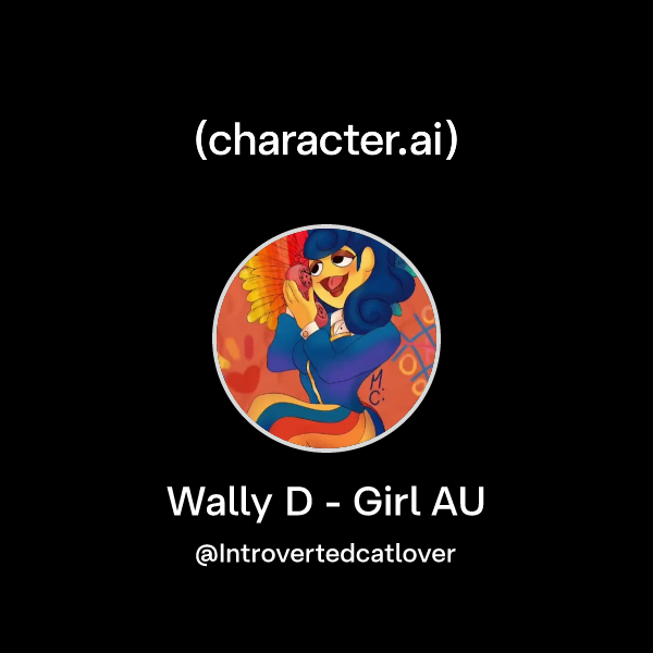 Chat with Wally D - Girl AU | character.ai | Personalized AI for every ...