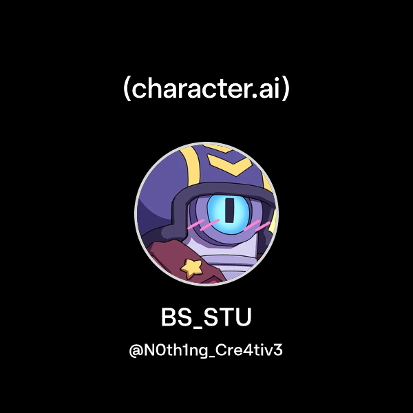 Chat with BS_STU | character.ai | Personalized AI for every moment of ...