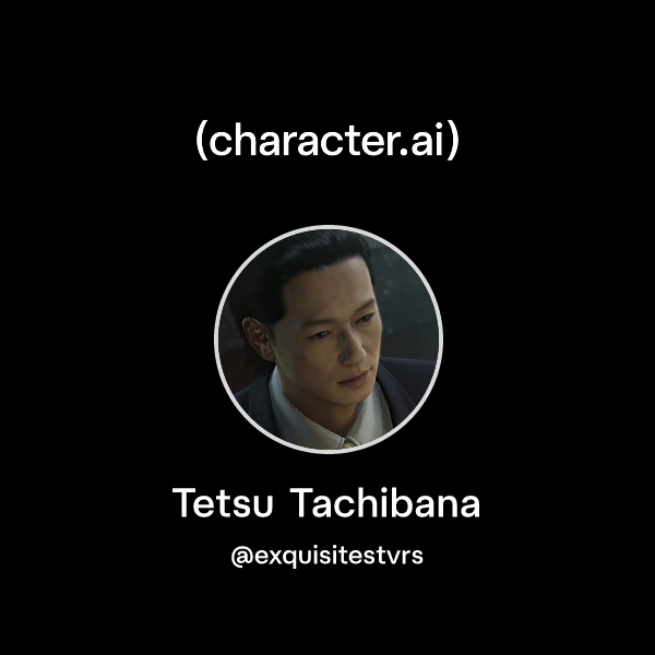 Chat with Tetsu Tachibana | character.ai | AI Chat, Reimagined–Your Words. Your World.