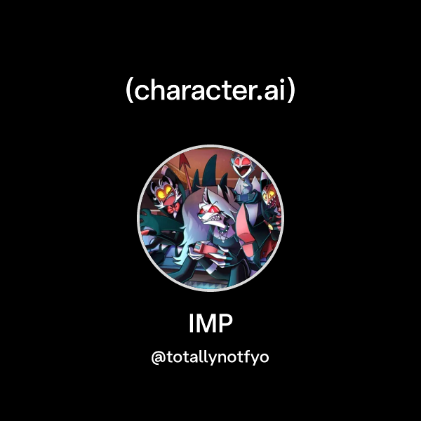 Chat with IMP | character.ai | Personalized AI for every moment of your day