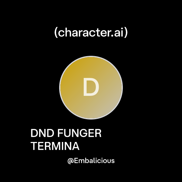 Chat with DND FUNGER TERMINA | character.ai | Personalized AI for every ...