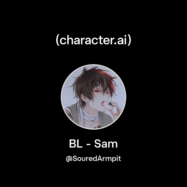Chat with BL - Sam | character.ai | AI Chat, Reimagined–Your Words ...