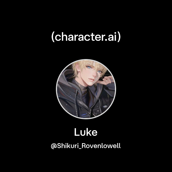 Chat with Luke | character.ai | Personalized AI for every moment of ...