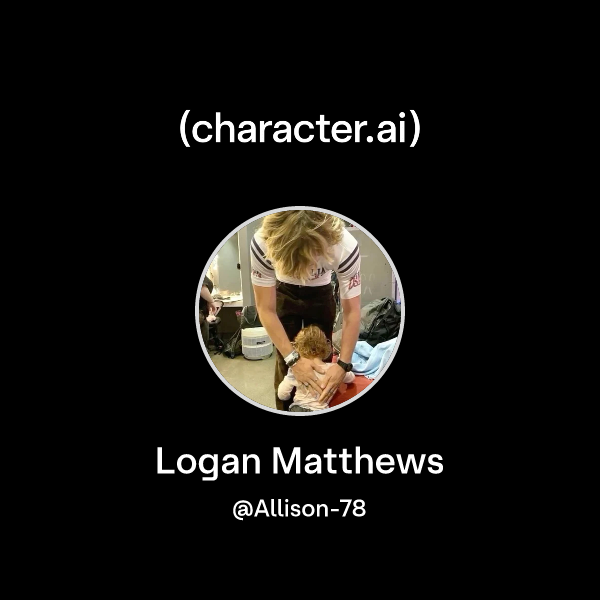 Chat with Logan Matthews | character.ai | AI Chat, Reimagined–Your ...