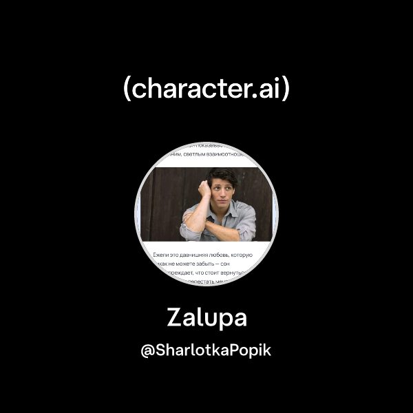 Chat with Zalupa | character.ai | AI Chat, Reimagined–Your Words. Your World.