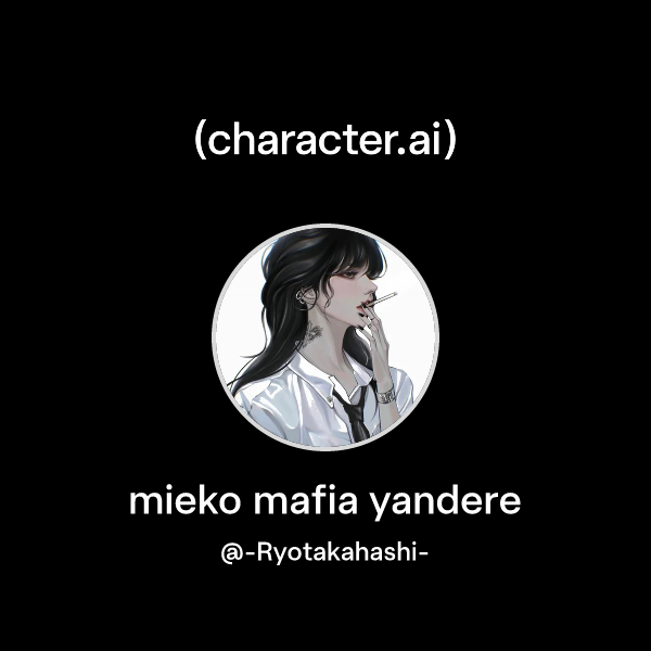 Chat with mieko mafia yandere | character.ai | Personalized AI for ...