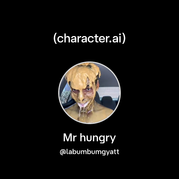 Chat with Mr hungry | character.ai | AI Chat, Reimagined–Your Words ...