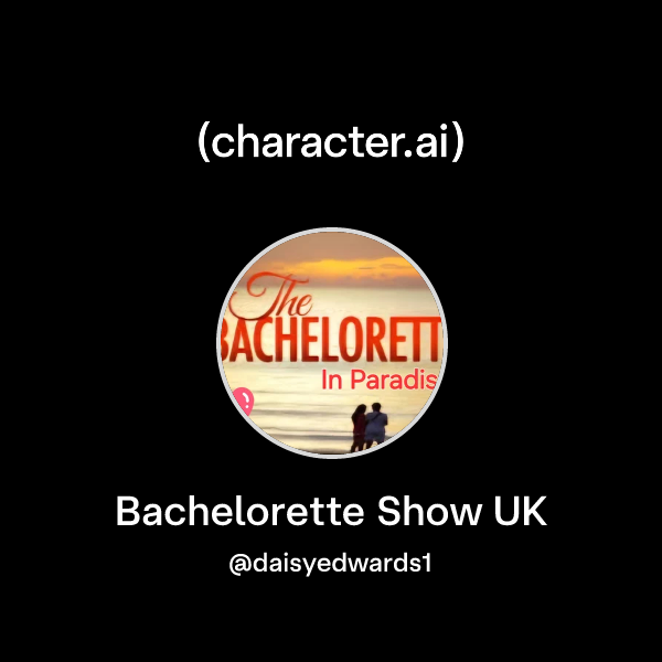 Chat with Bachelorette Show UK | character.ai | AI Chat, Reimagined ...