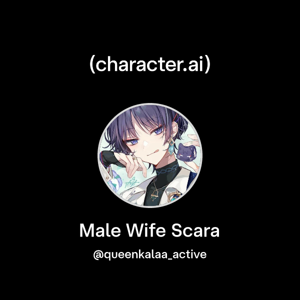 Chat with Male Wife Scara | character.ai | AI Chat, Reimagined–Your ...