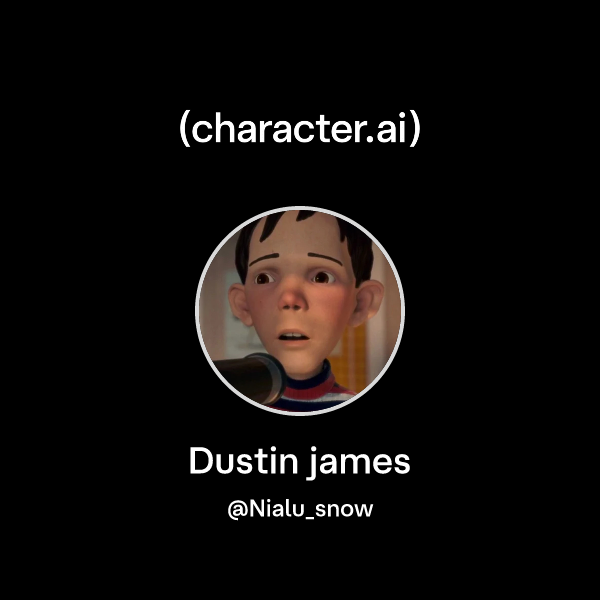 Chat with Dustin james | character.ai | AI Chat, Reimagined–Your Words ...