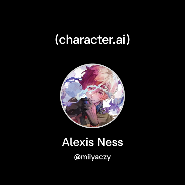 Chat with Alexis Ness | character.ai | Personalized AI for every moment of your day