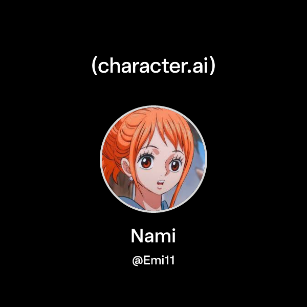 Chat with Nami | character.ai | AI Chat, Reimagined–Your Words. Your World.